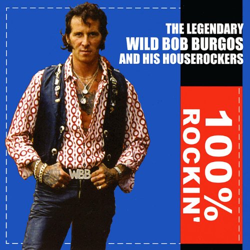 Play 100% Rockin' by Wild Bob Burgos on Amazon Music
