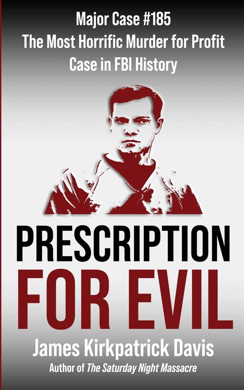 Prescription for Evil: Major Case #183: The Most Horrific Murder for ...