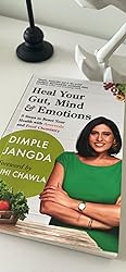 Heal Your Gut, Mind and Emotions : Dimple Jangda: Amazon.in: Books