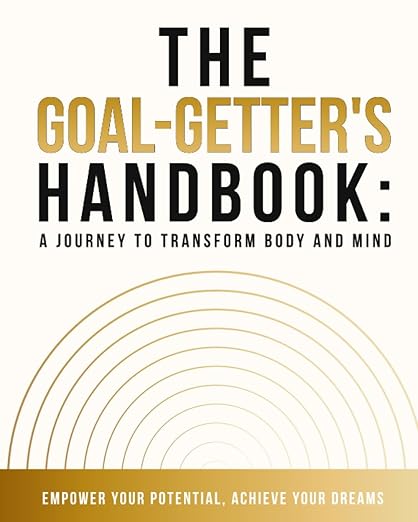 Amazon.com: The Goal-Getter's Handbook: A Journey to Transform Body and ...