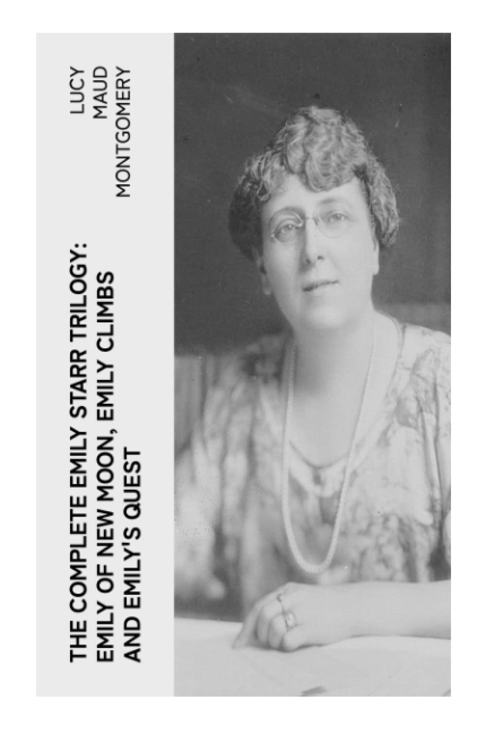 The Complete Emily Starr Trilogy: Emily of New Moon, Emily Climbs and ...