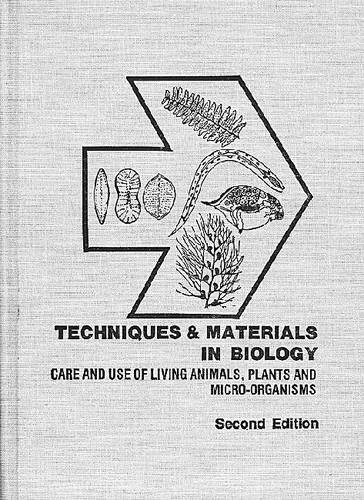 Techniques and Materials in Biology: Care and Use of Living Animals ...