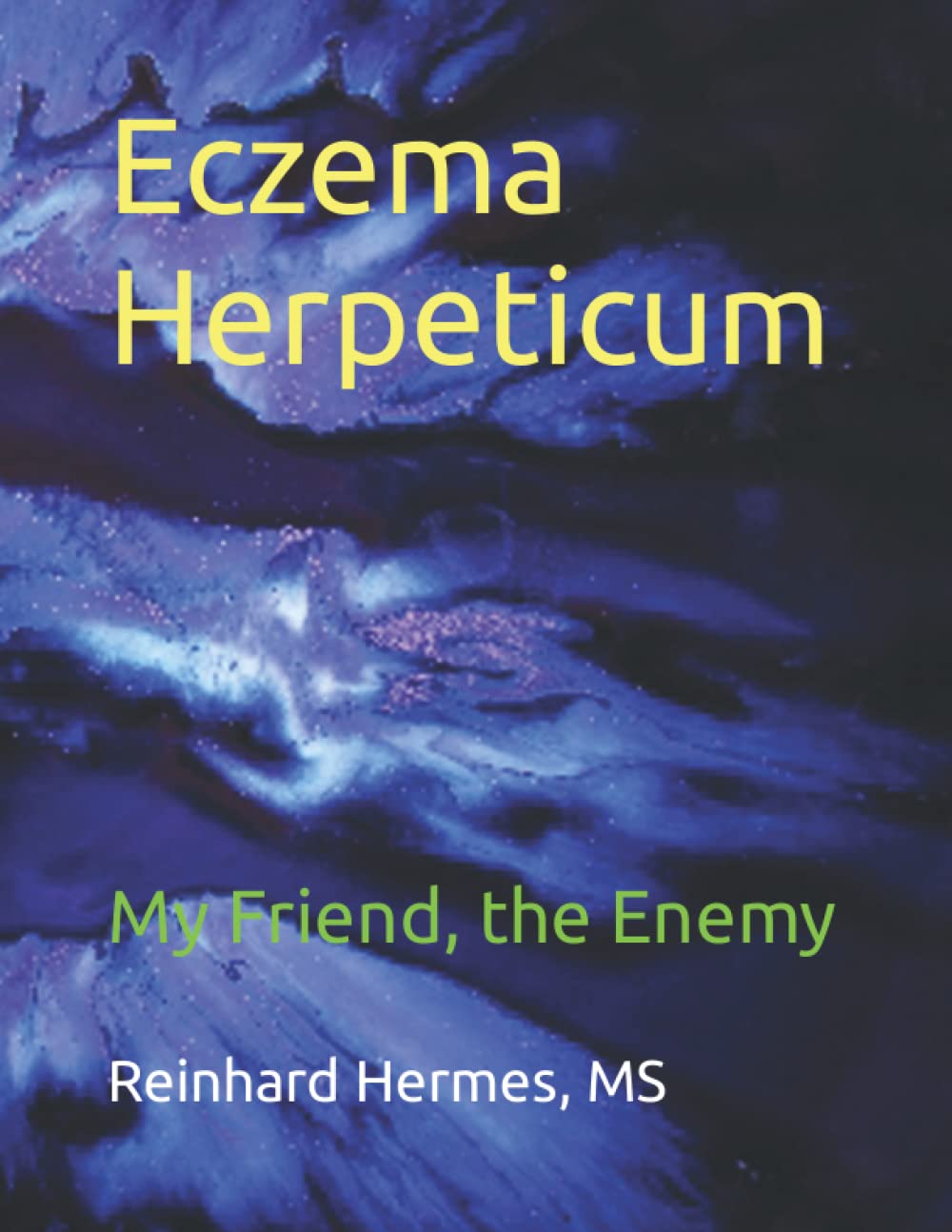 Eczema Herpeticum: My Friend, the Enemy: Hermes, Reinhard ...