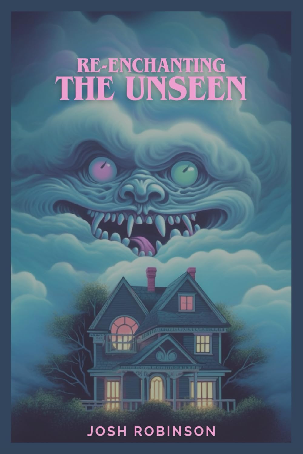 Re-Enchanting The Unseen: Angels, Demons, and Strange Beings from Time ...