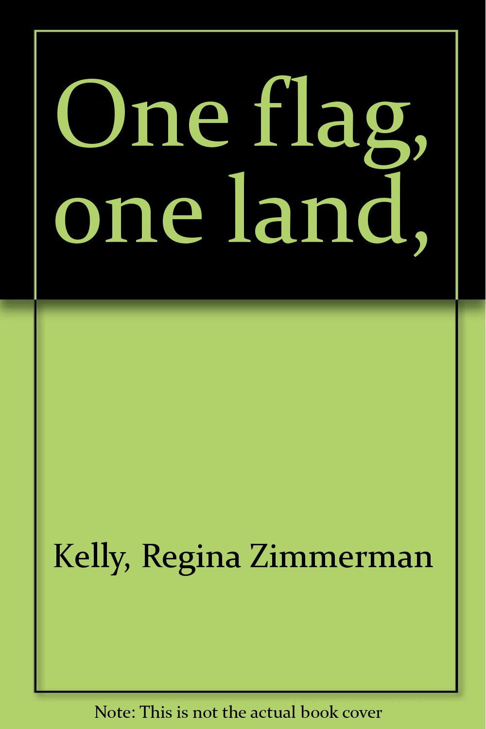 One flag, one land,: Kelly, Regina Zimmerman: Amazon.com: Books