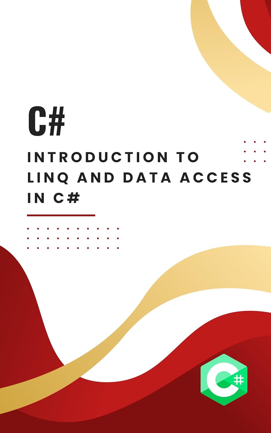 Book 8: Introduction to LINQ and Data Access in C# (C# for Beginners ...