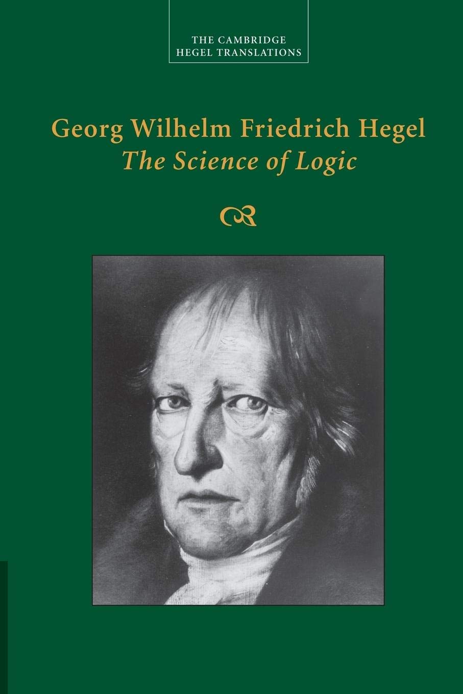 Georg Wilhelm Friedrich Hegel: The Science of Logic (Cambridge Hegel ...