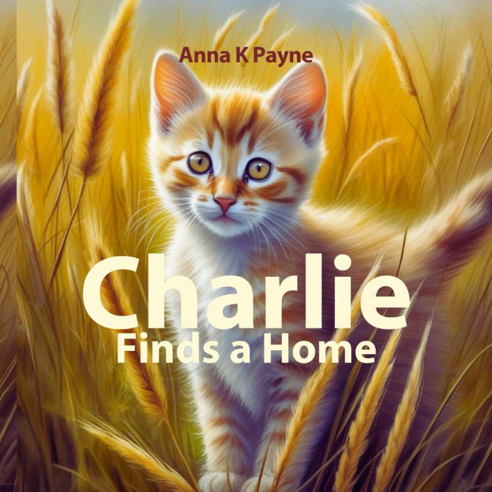 Charlie Finds a New Home (The Charlie Books): Payne, Anna K ...