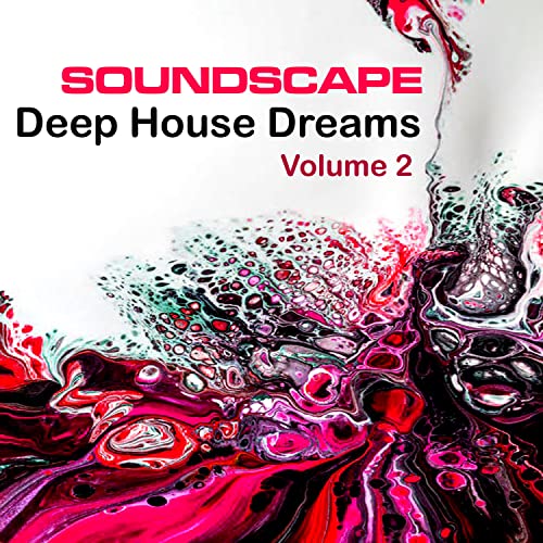 Amazon.co.jp: Soundscape Deep House Dreams, Vol. 2 : Soundscape: デジタルミュージック