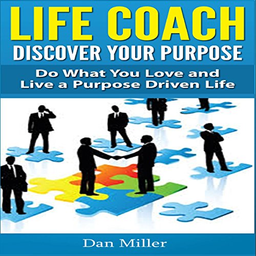 Amazon.com: Life Coach: Discover Your Purpose: Do What You Love and ...