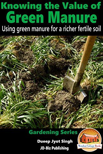 Knowing the Value of Green Manure - Using green manure for a richer ...