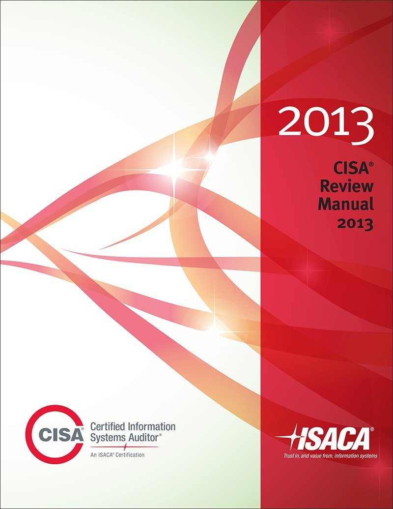 Amazon.com: CISA Review Manual 2013: 9781604203004: Isaca: Books