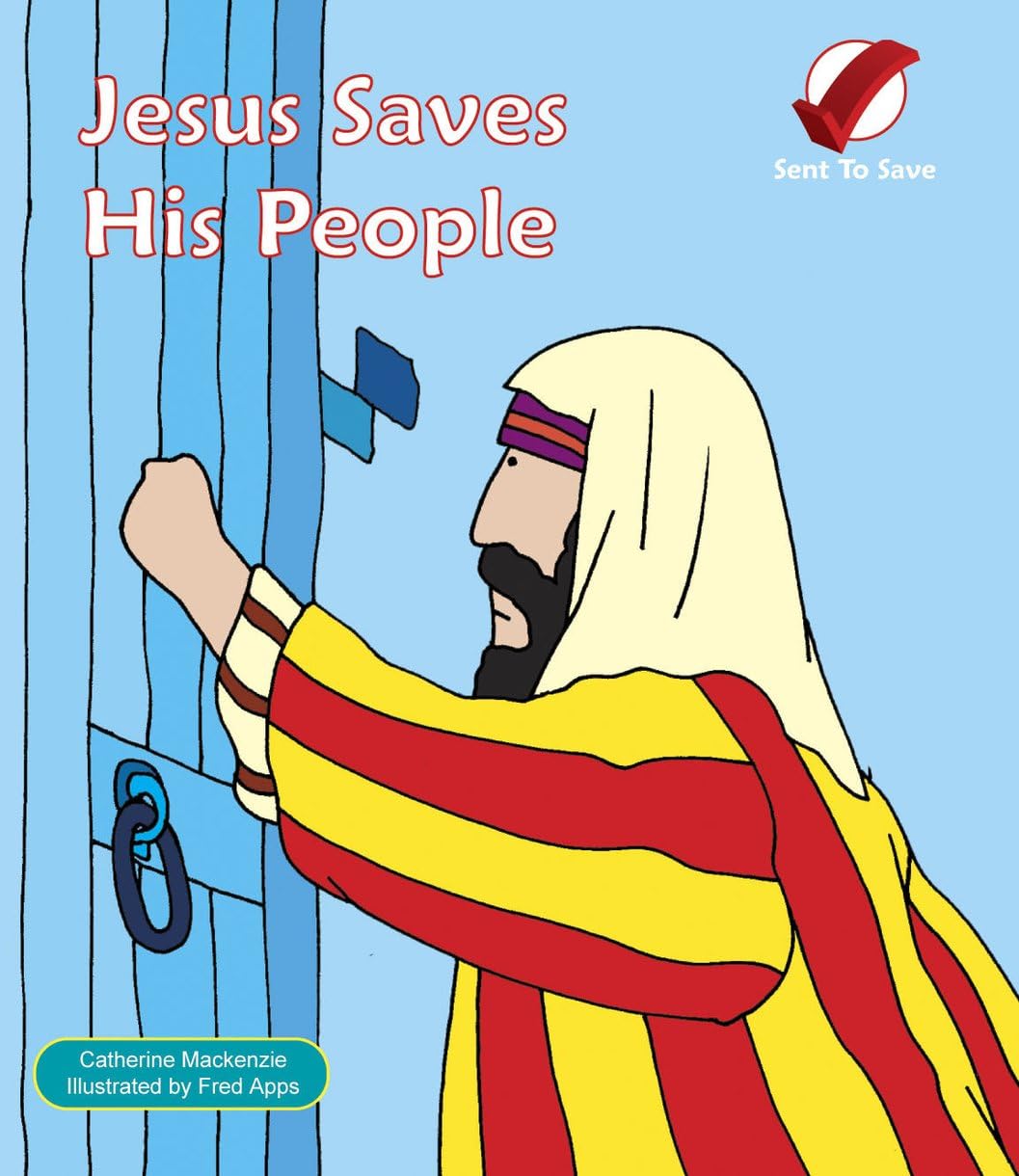 Jesus Saves His People (Sent to Save): MacKenzie, Catherine ...