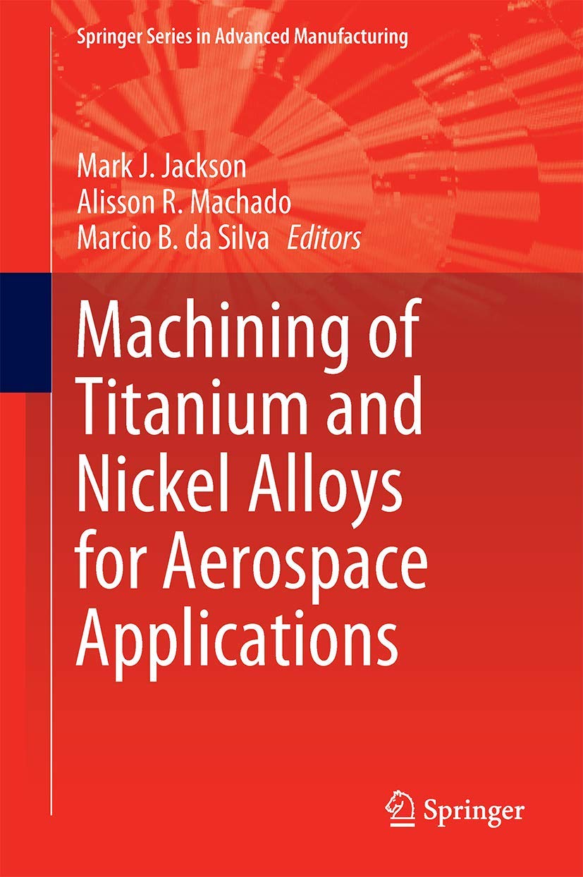 Machining of Titanium and Nickel Alloys for Aerospace Applications ...