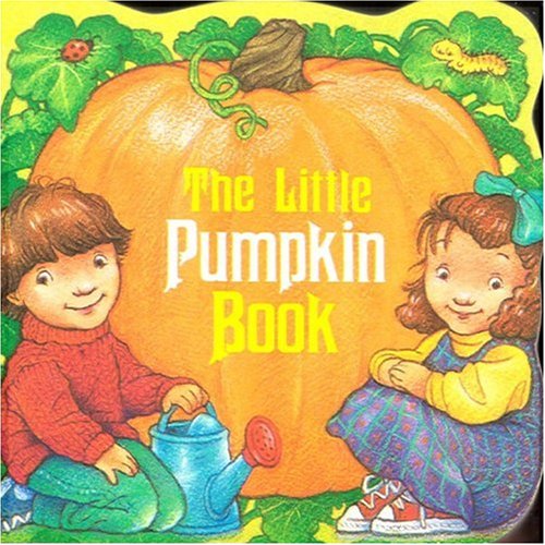 The Little Pumpkin Book (Chunky Shape Books): Ross, Katharine, Bratun ...