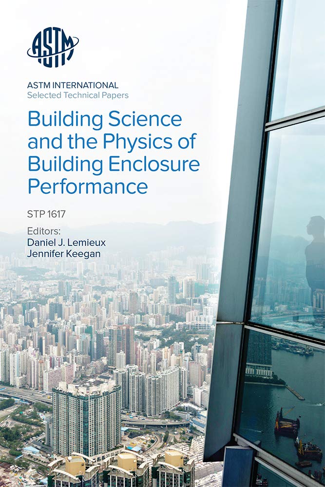Building Science and the Physics of Building Enclosure Performance ...