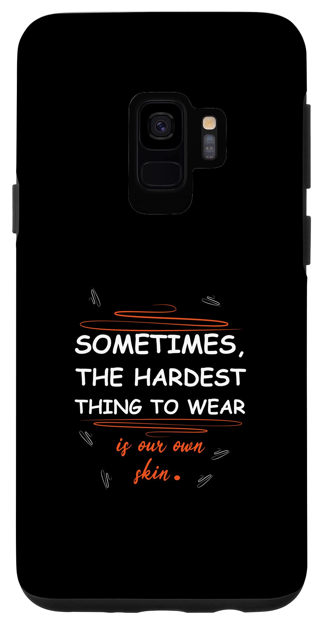 Sometimes The Hardest Thing To Wear Is Our Own Skin