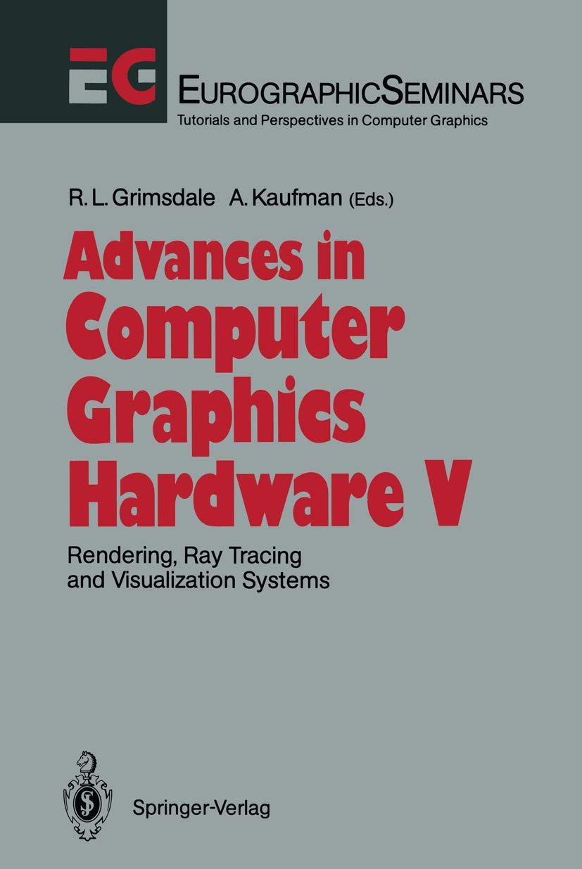 Advances in Computer Graphics Hardware V: Rendering, Ray Tracing and ...