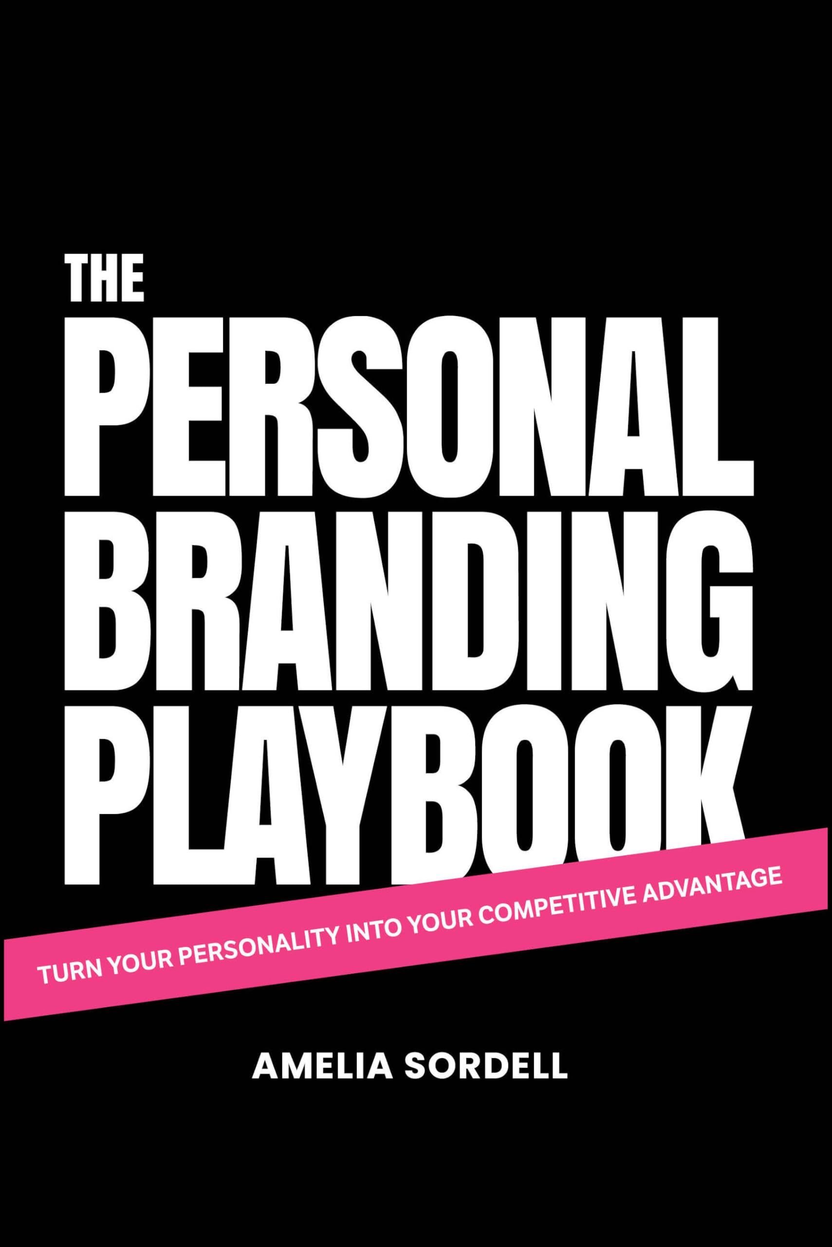 The Personal Branding Playbook: Turn Your Personality Into Your ...