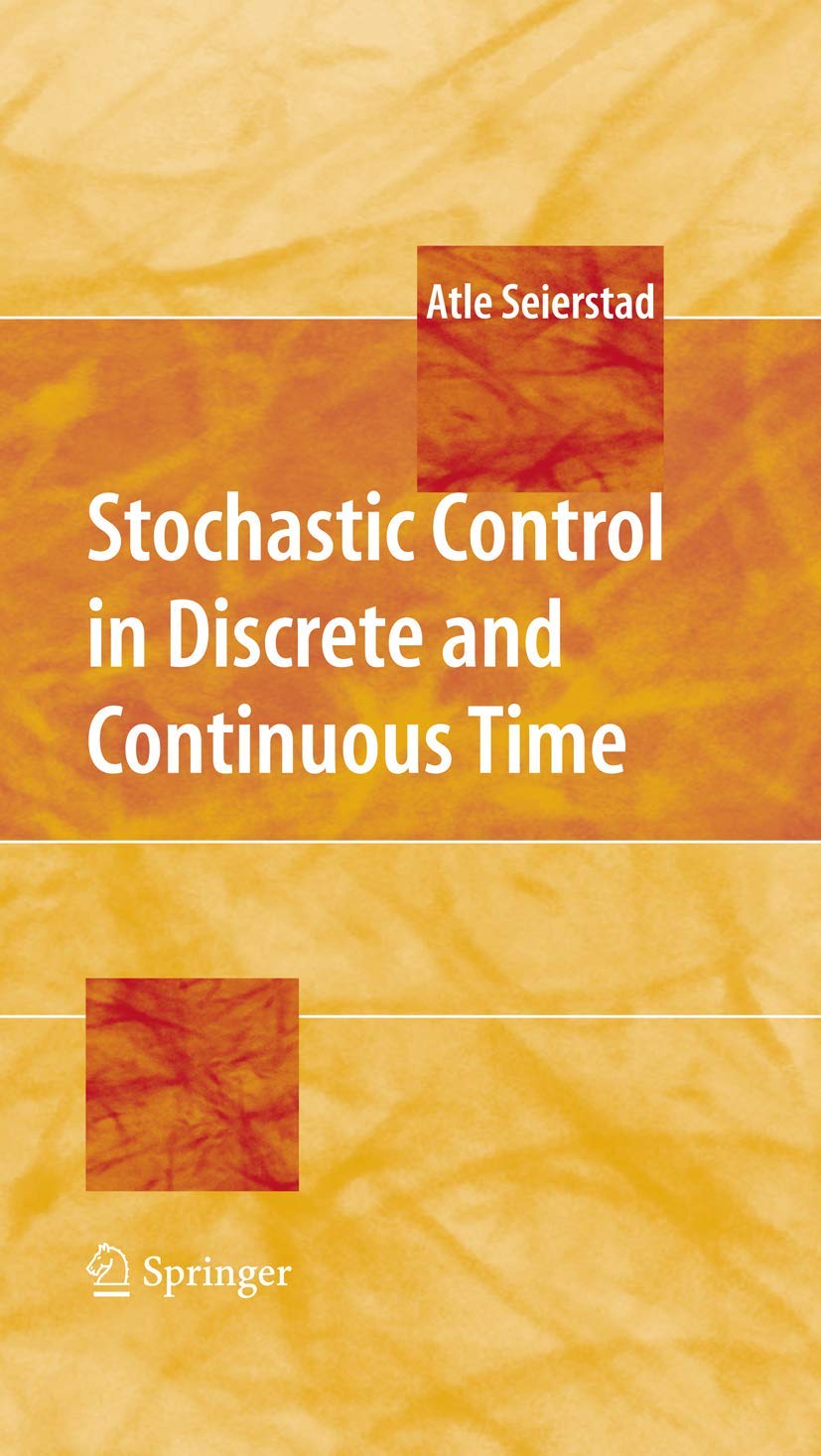 Stochastic Control In Discrete And Continuous Time Atle Seierstad