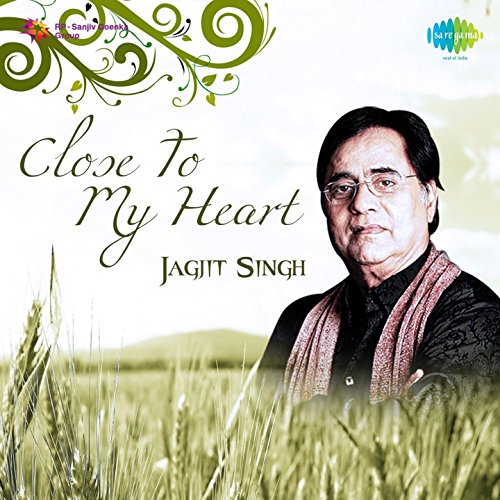 Close To My Heart Jagjit Singh by S. D. Burman, Deepak Pandit, Anil ...