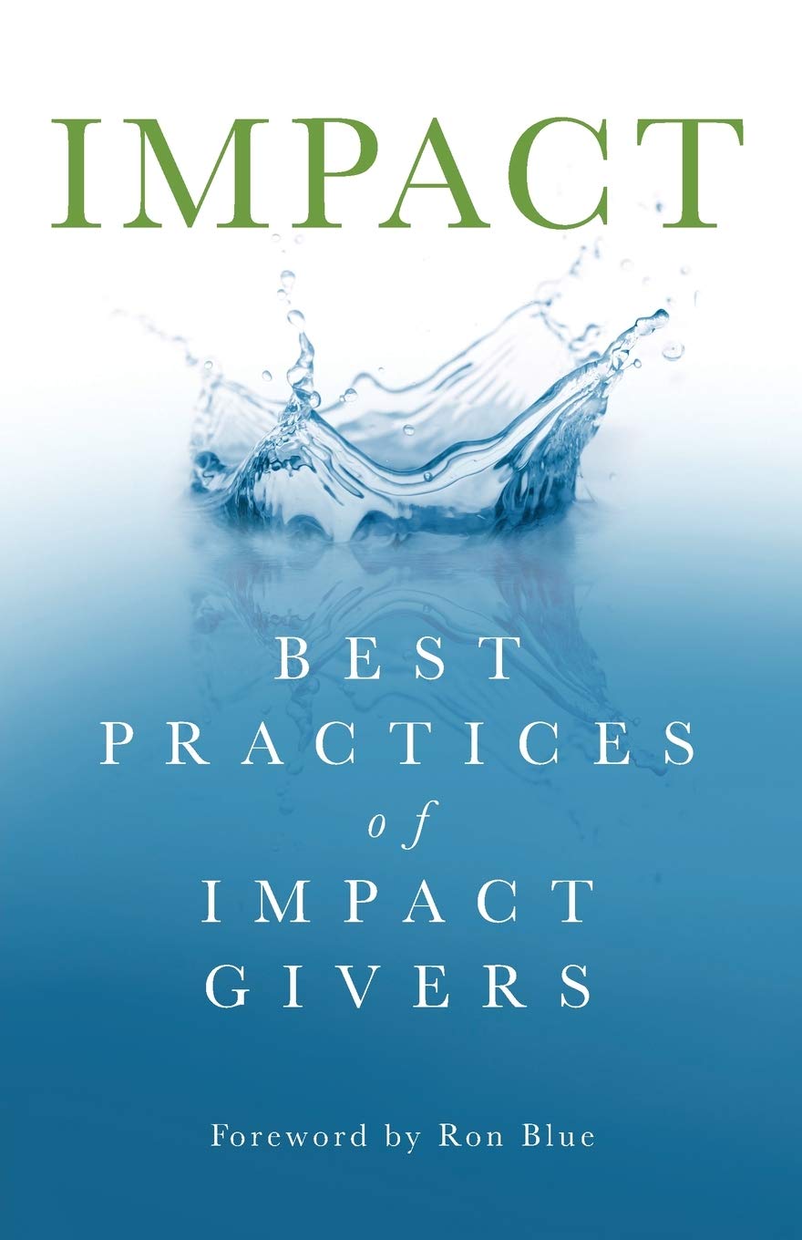 Impact: Best Practices of Impact Givers: Generous Impact: 9781734955903 ...