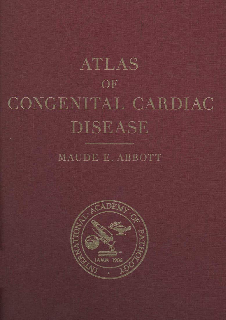 Atlas of Congenital Cardiac Disease: New Edition: Abbott, Maude E ...