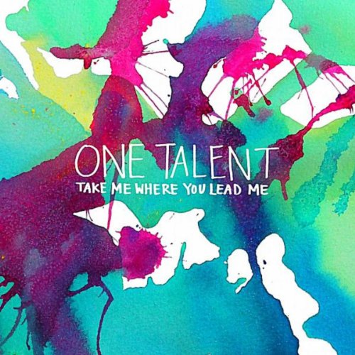 Take Me Where You Lead Me by One Talent on Amazon Music - Amazon.co.uk