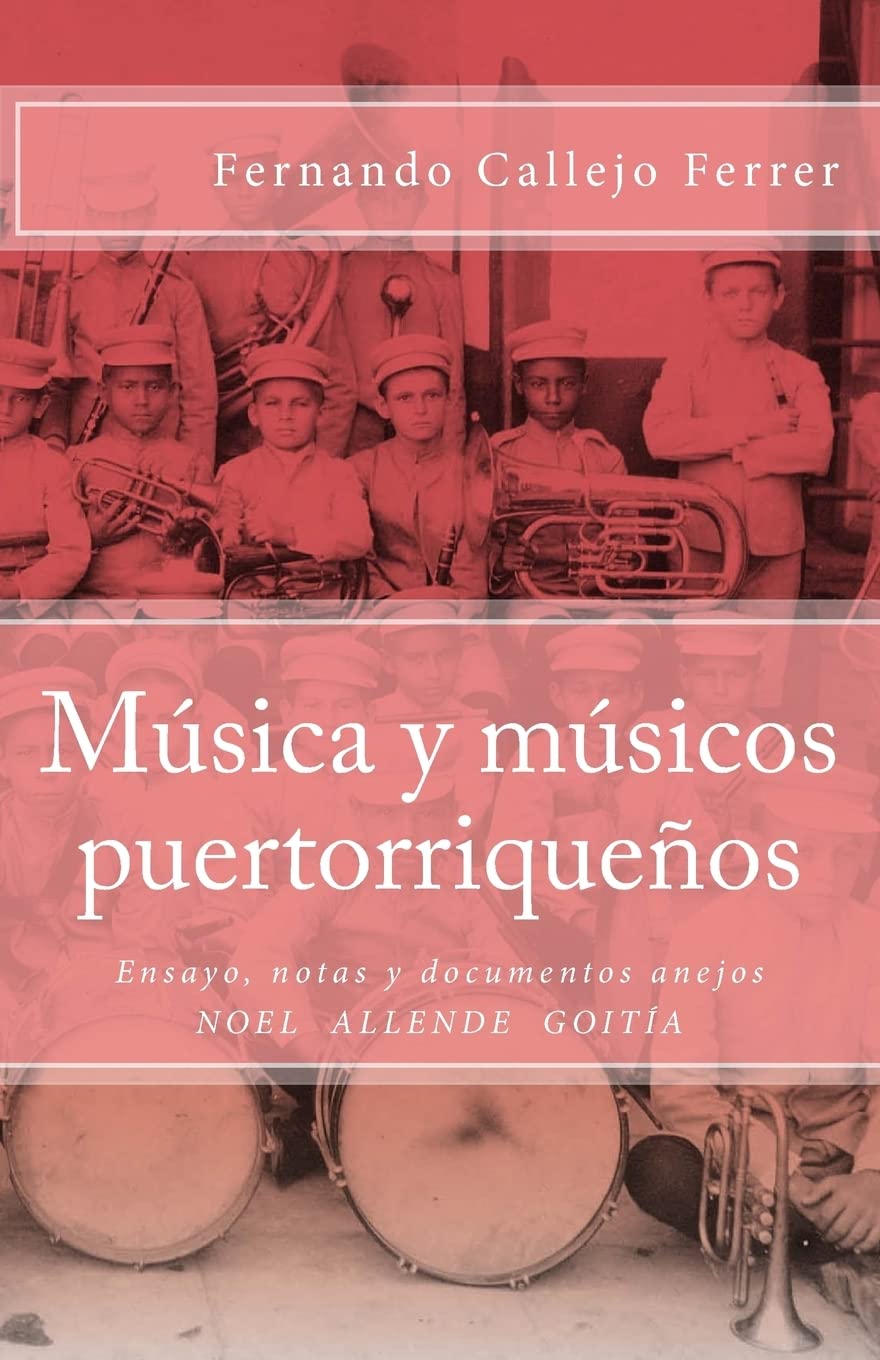 Música y músicos puertorriqueños: Edición Crítica: Volume 1 (Biblioteca ...