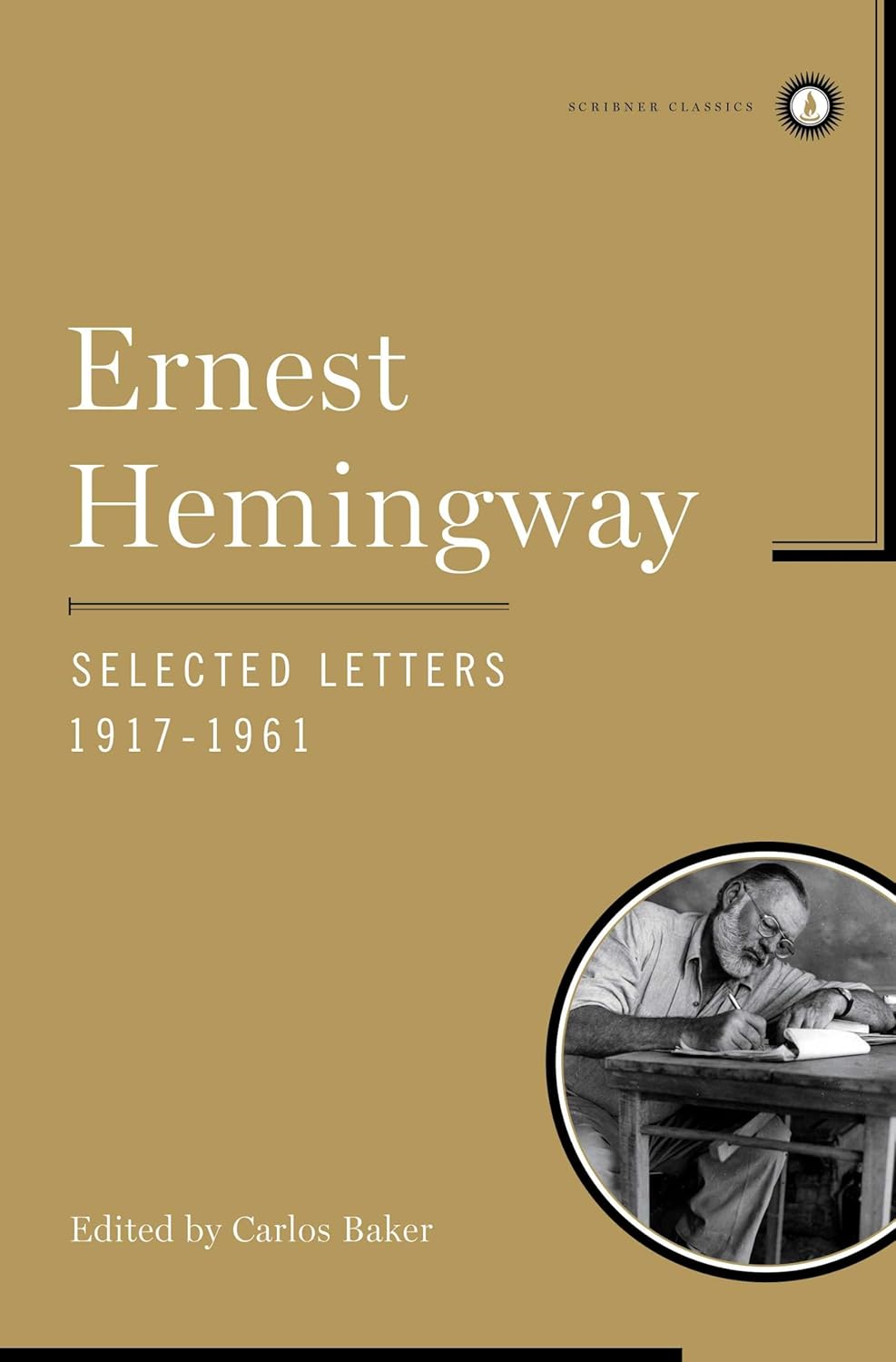 Ernest Hemingway Selected Letters 1917-1961 (Scribner Classics ...