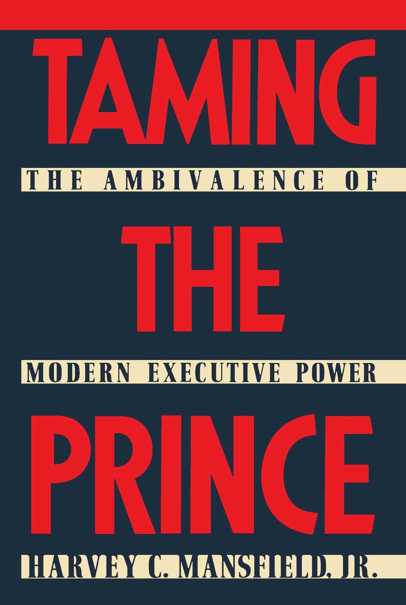 Taming the Prince: Mansfield, Harvey C.: 9780029199800: Amazon.com: Books