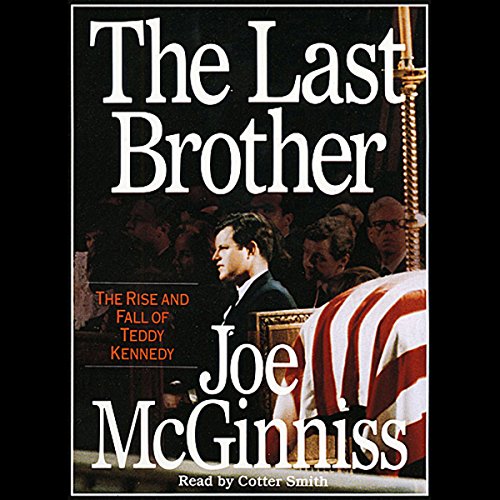 Amazon.com: The Last Brother: The Rise and Fall of Teddy Kennedy ...