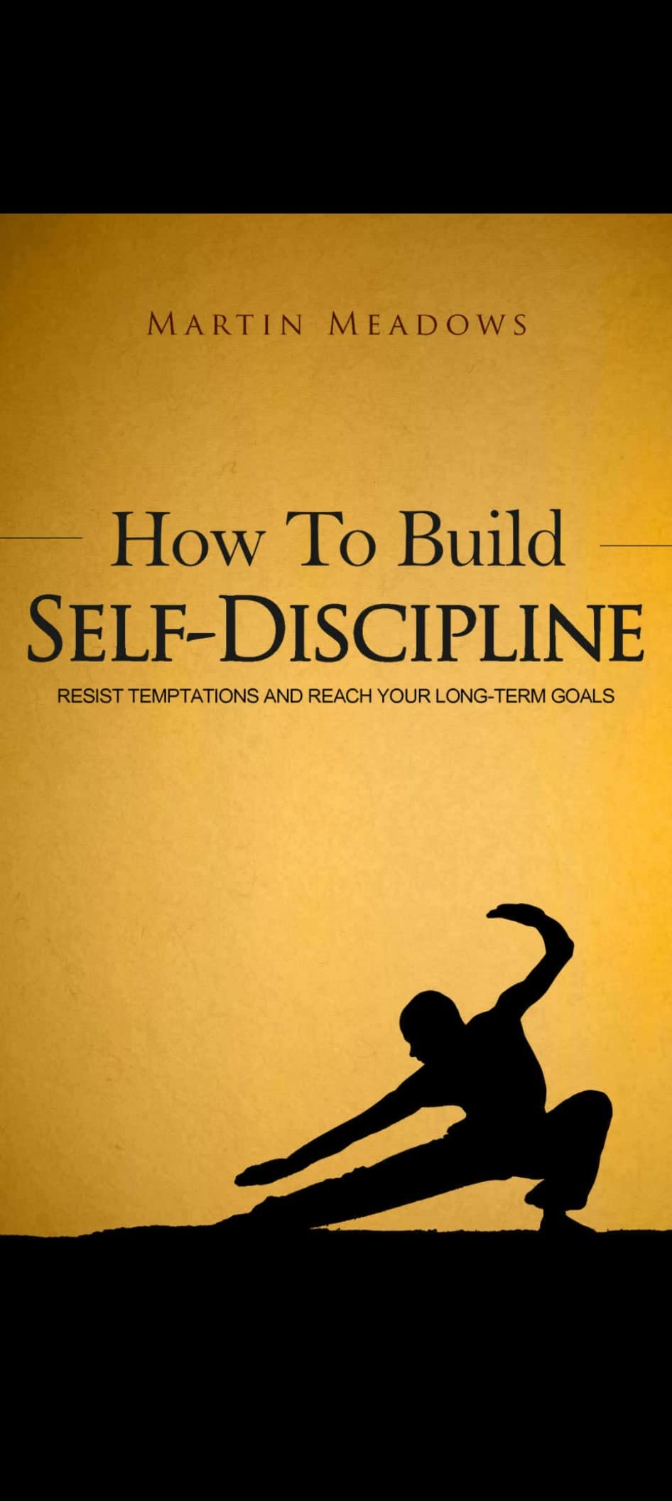 How to Build Self-Discipline: Resist Temptations and Reach Your Long ...