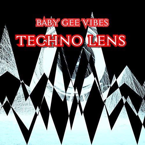 Amazon Music - BABY GEE VIBESのTechno Lens - Amazon.co.jp