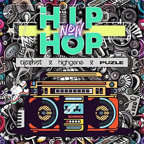 Hip Hop Now (feat. Puzle & Highgene) de Upshot feat. Puzle & HighGene ...