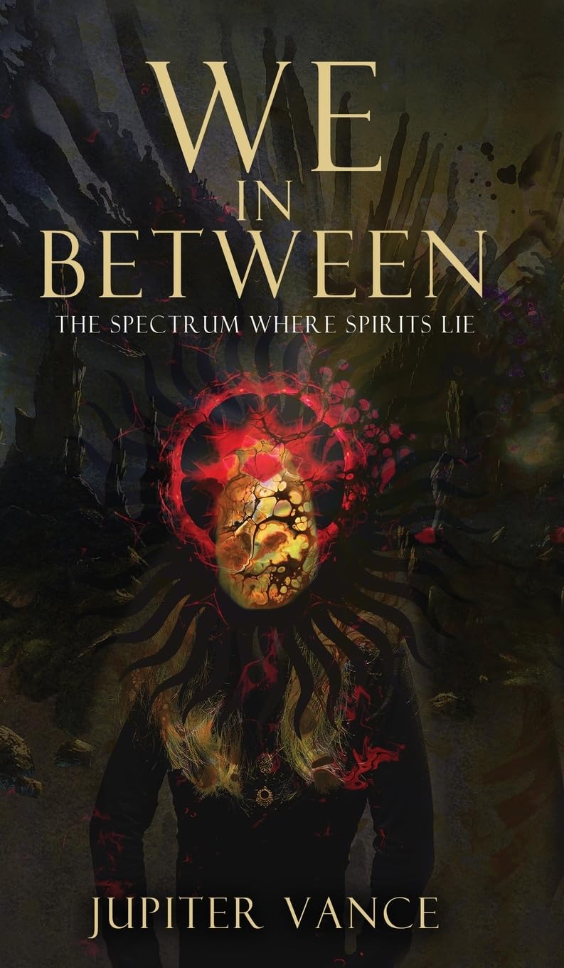 We In Between: The Spectrum Where Spirits Lie: Vance, Jupiter, del Mar ...