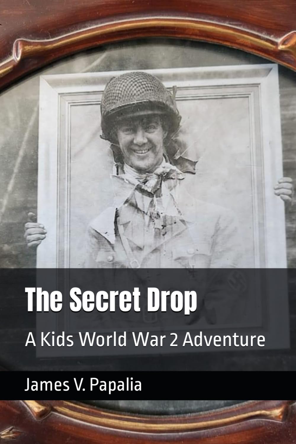 The Secret Drop: A Kids World War 2 Adventure: Papalia, James V, Menges, Melissa, Kukoda, Dr ...