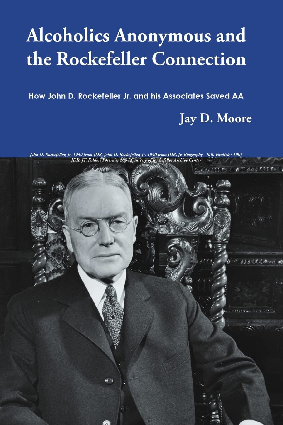 Alcoholics Anonymous and the Rockefeller Connection: How John D ...