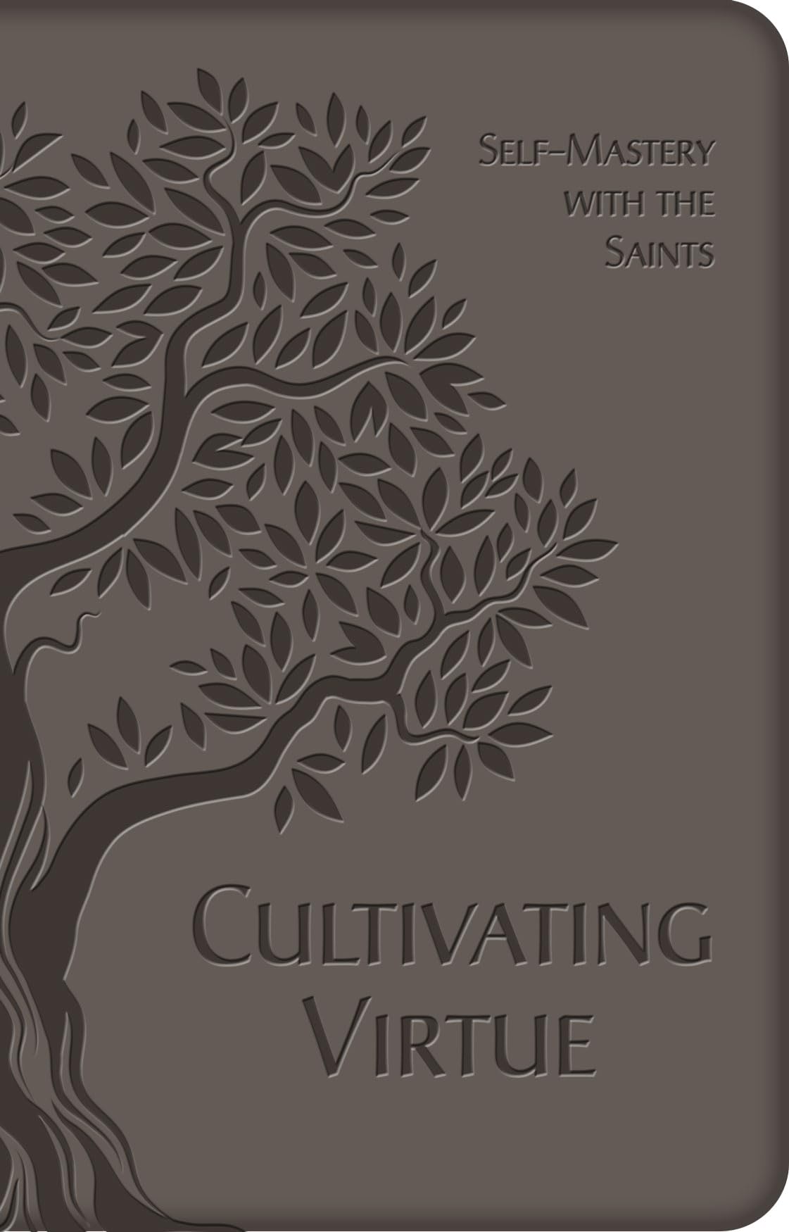 Cultivating Virtue: Self-Mastery With the Saints: TAN Books ...
