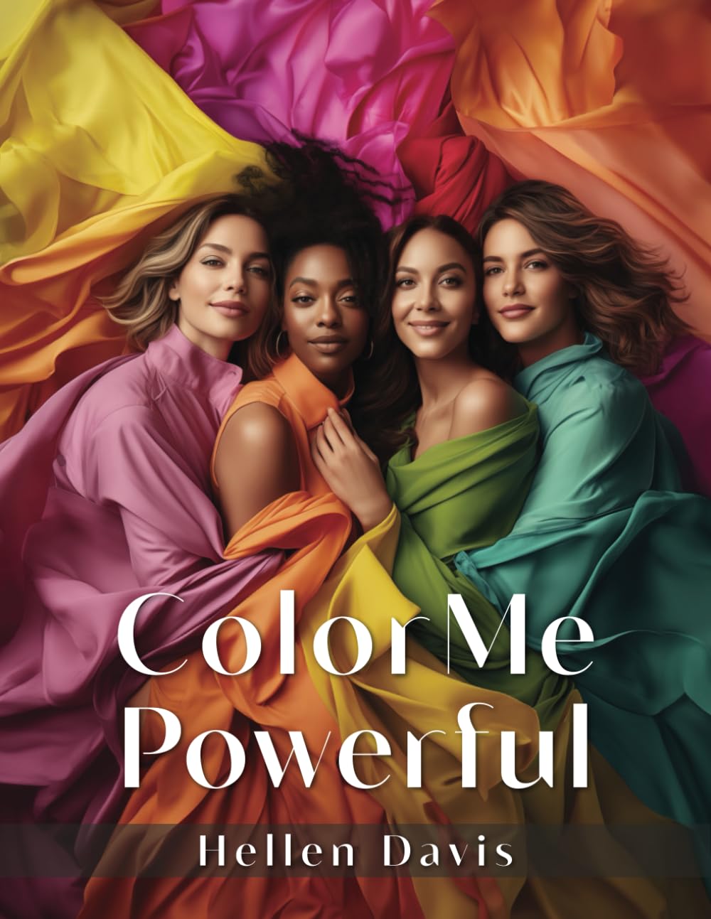Color Me Powerful: Unleash Your Influencing Power!: Davis, Hellen ...