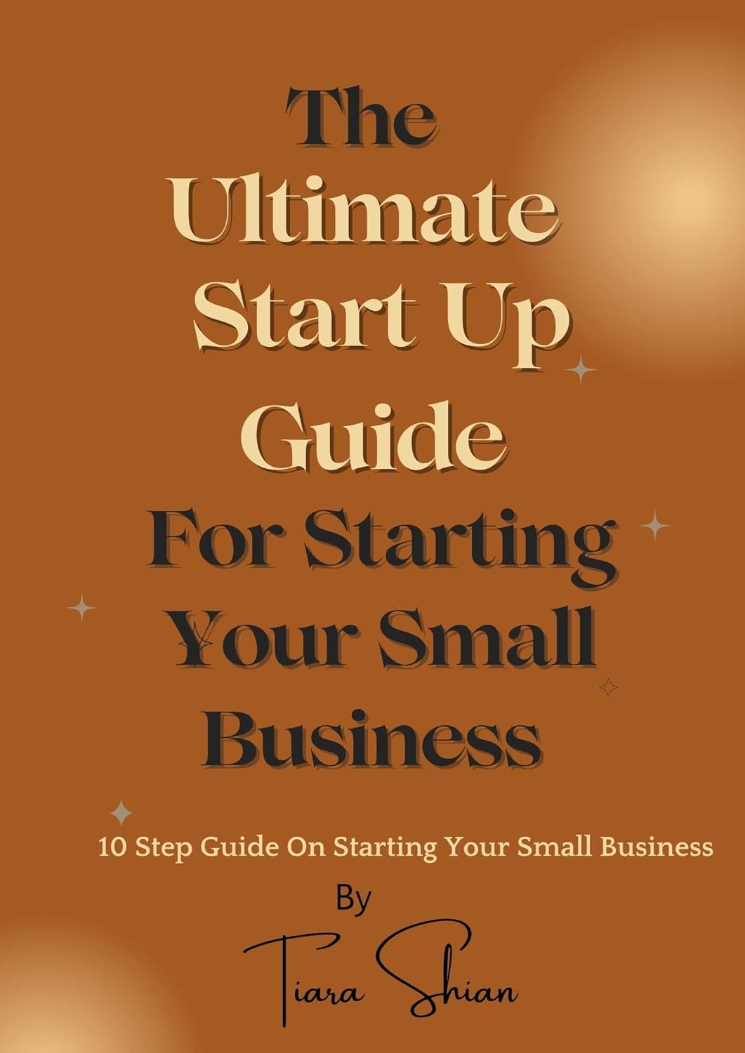 Amazon.com: The Ultimate Start Up Guide For Starting Your Small Business eBook : Shian, Tiara ...