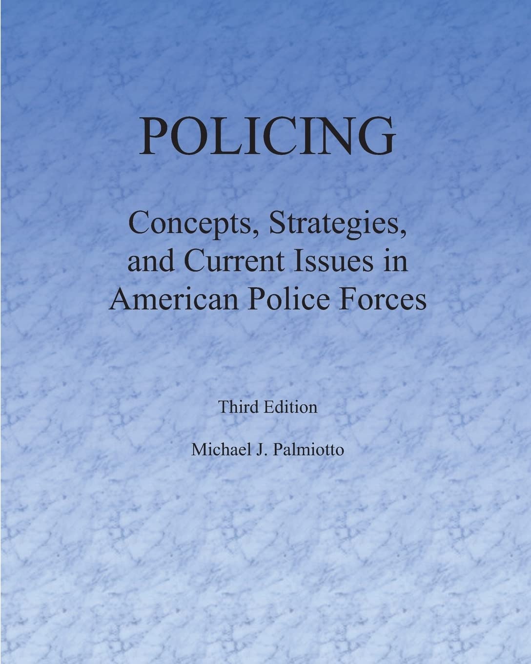 Policing: Concepts, Strategies, and Current Issues in American Police ...