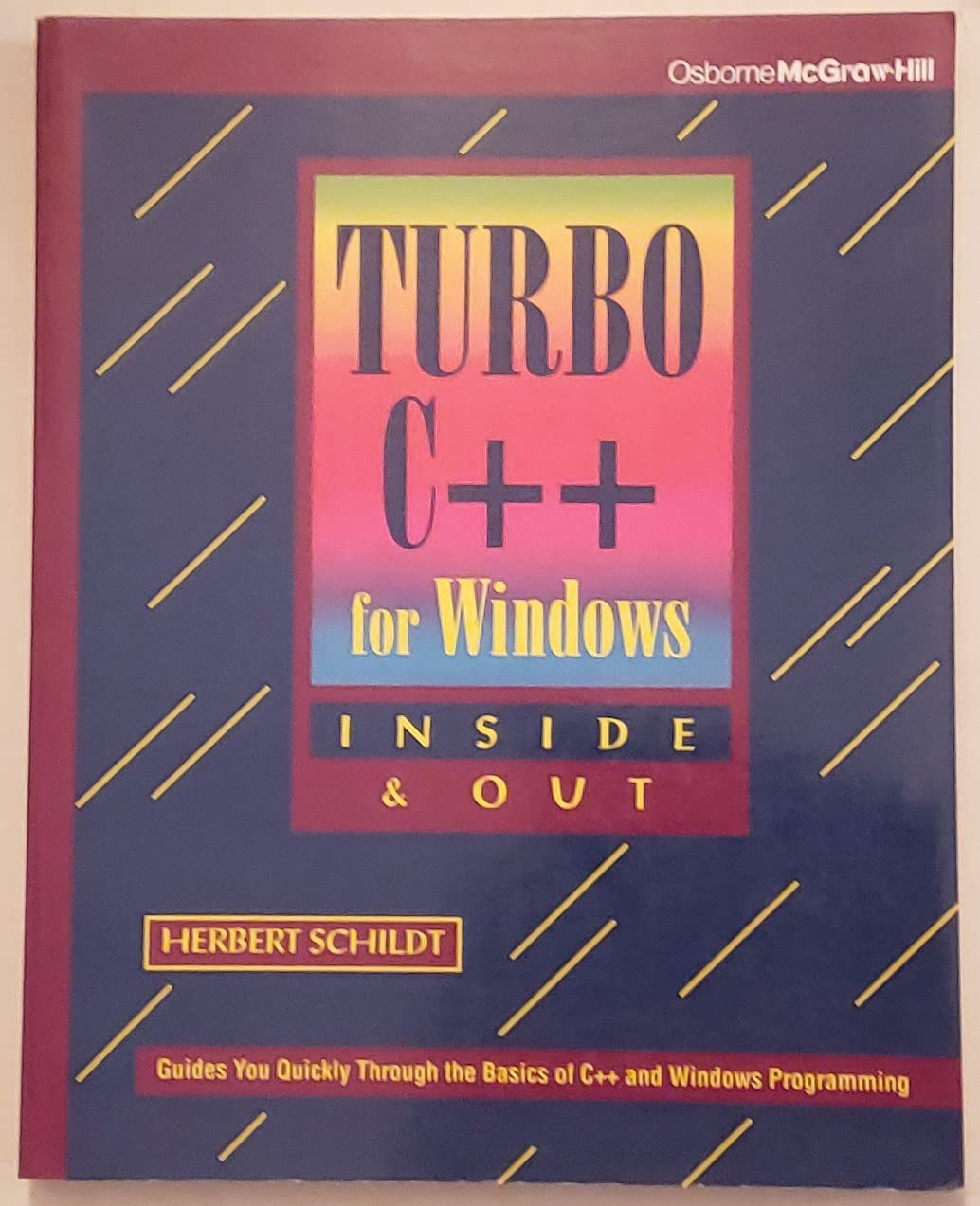 Turbo C++ for Windows Inside & Out: Schildt, Herb: 9780078817786 ...
