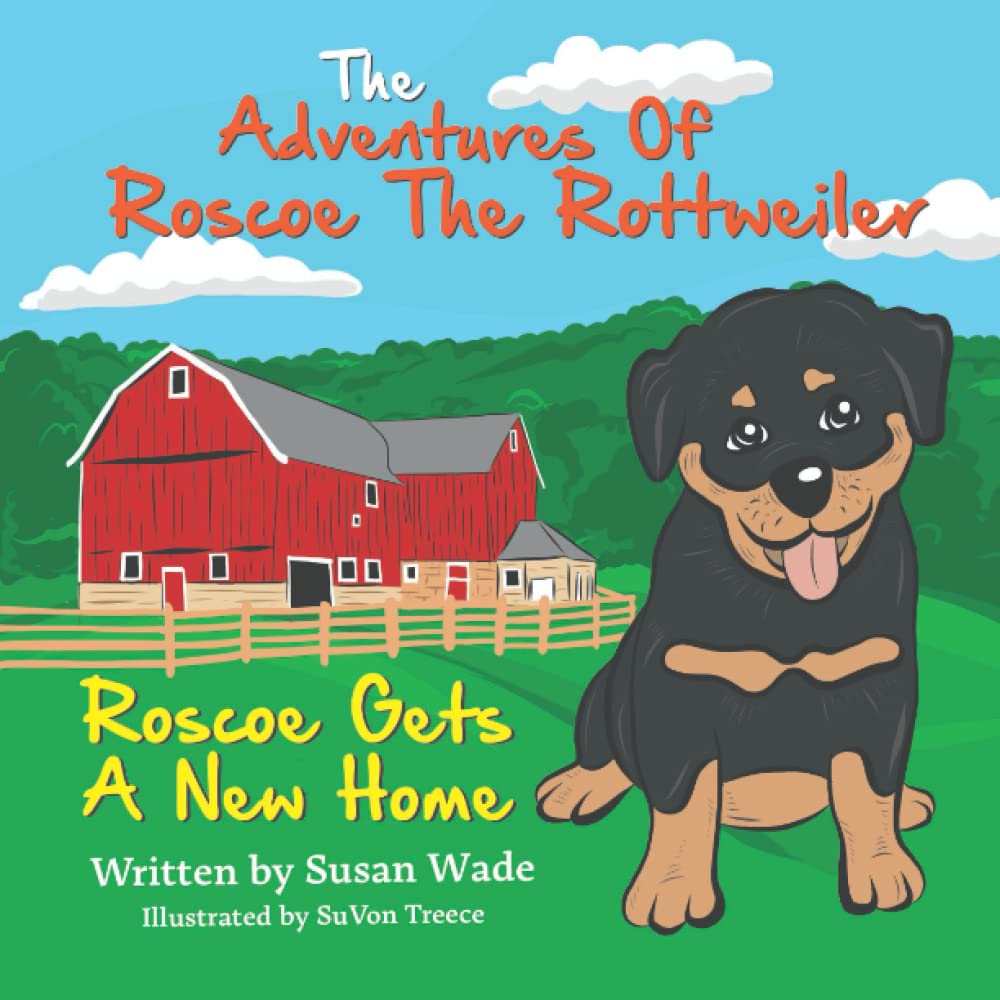 Amazon.com: The Adventures of Roscoe The Rottweiler: Roscoe Gets A New ...