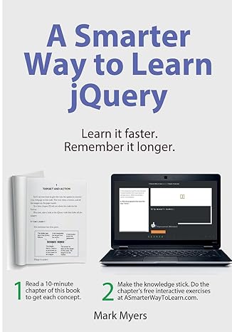 A Smarter Way to Learn jQuery: Learn it faster. Remember it longer.: Myers, Mark: 9781523986460 ...
