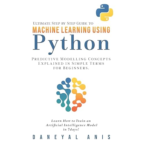 Snapklik.com : Ultimate Step By Step Guide To Machine Learning Using Python: Predictive ...