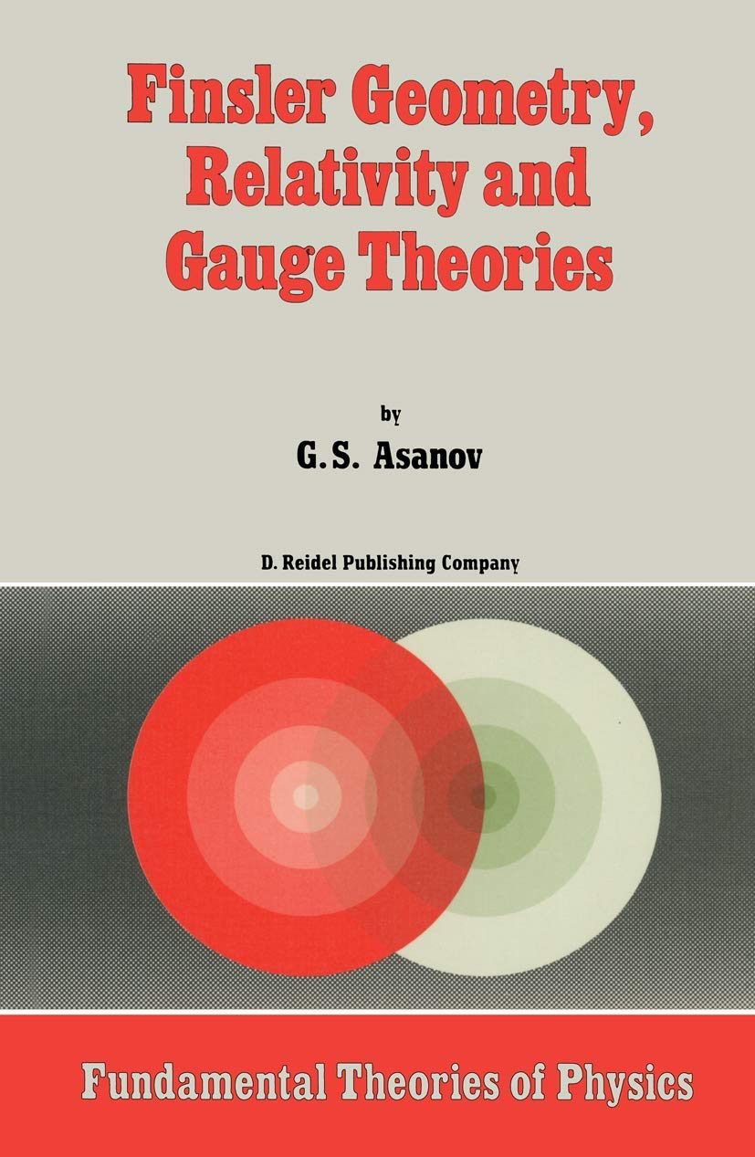 Finsler Geometry, Relativity and Gauge Theories (Fundamental Theories ...