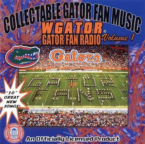 Collectable Gator Fan Music: WGATOR Fan Radio, Vol 1; NCAA Florida ...