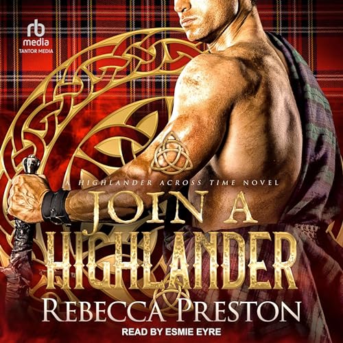 Amazon.com: Join a Highlander: Highlander Across Time, Book 4 (Audible Audio Edition): Rebecca ...