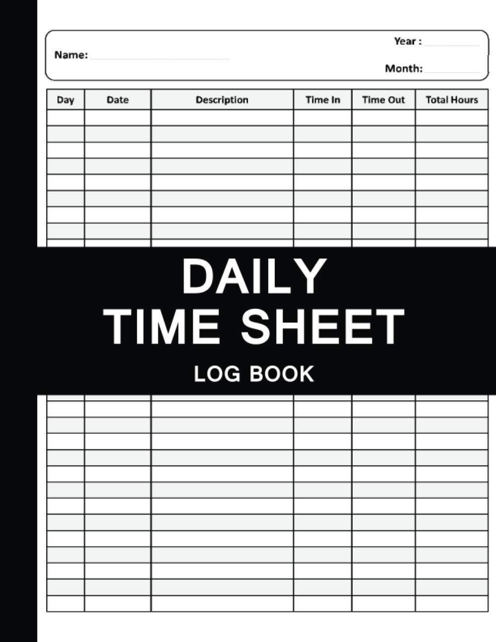 Buy Daily Time Sheet Log Book: Timesheet Log Book To Record Time | Work ...
